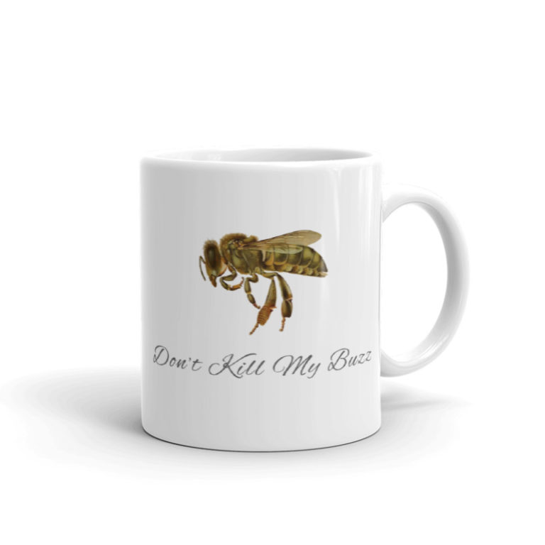 Don't Kill My Buzz Mug | Ento Store